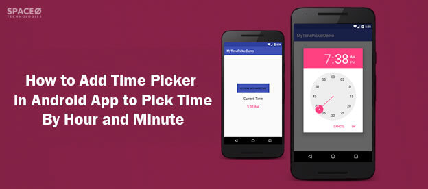 How to Add Time Picker in Android App to Pick Time By Hour and Minute